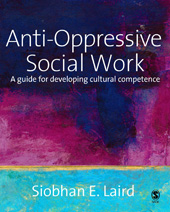 Anti-Oppressive Social Work : A Guide for Developing Cultural ...